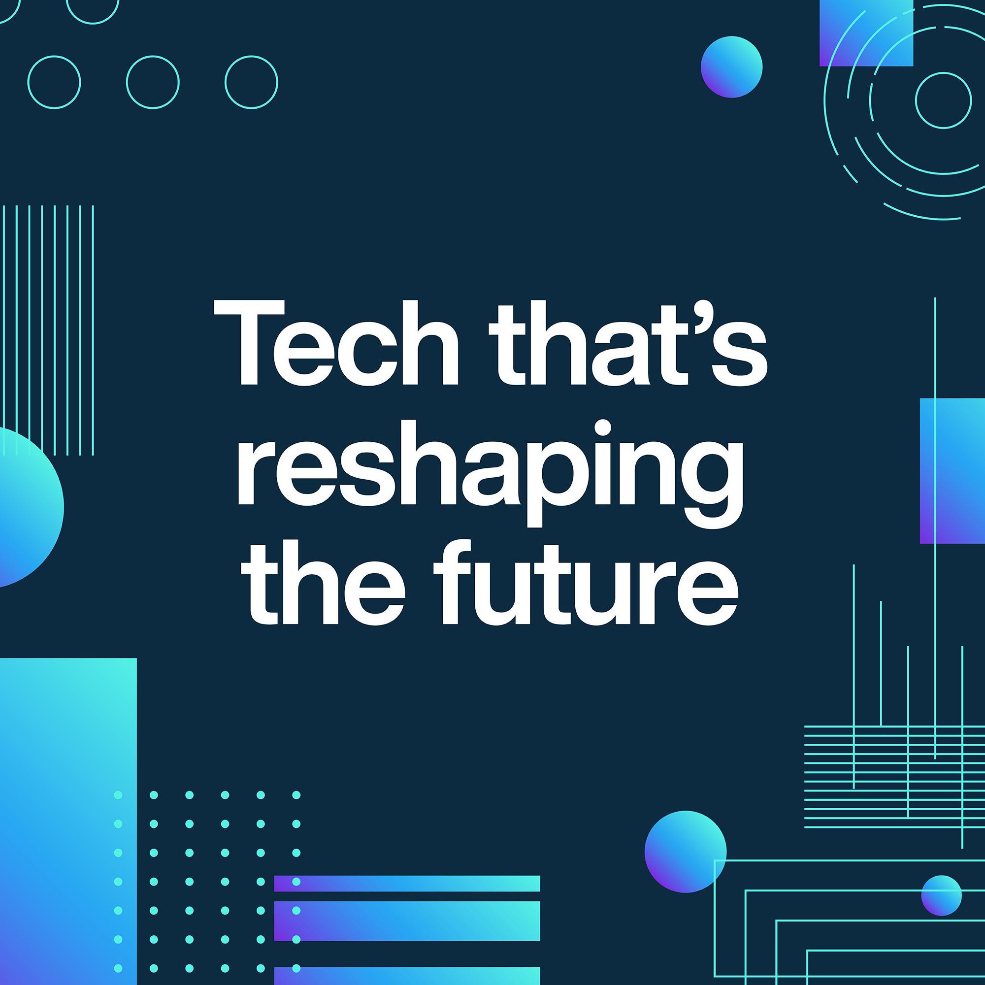 Tech that's reshaping the future | TED Talks