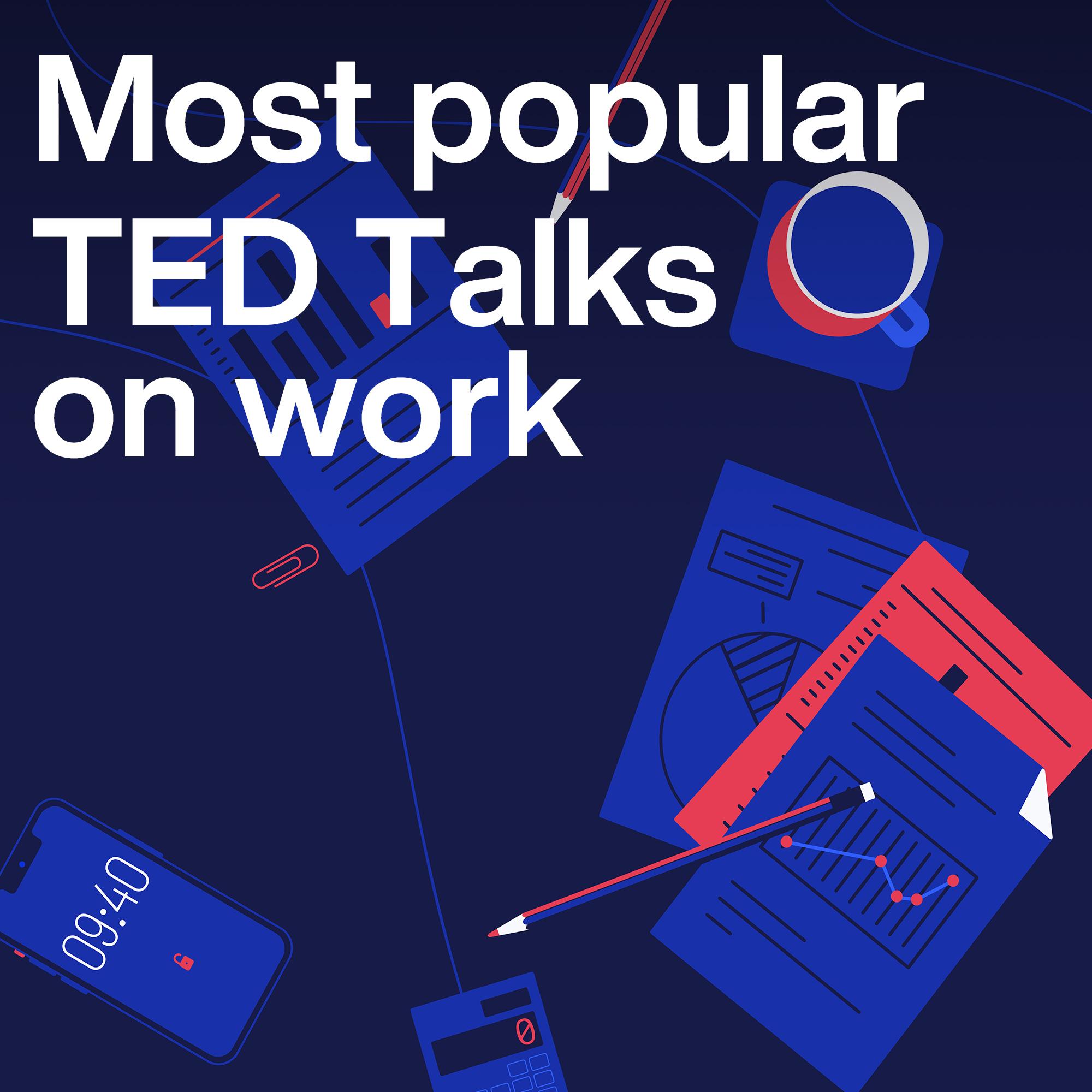 The most popular TED Talks on work | TED Talks