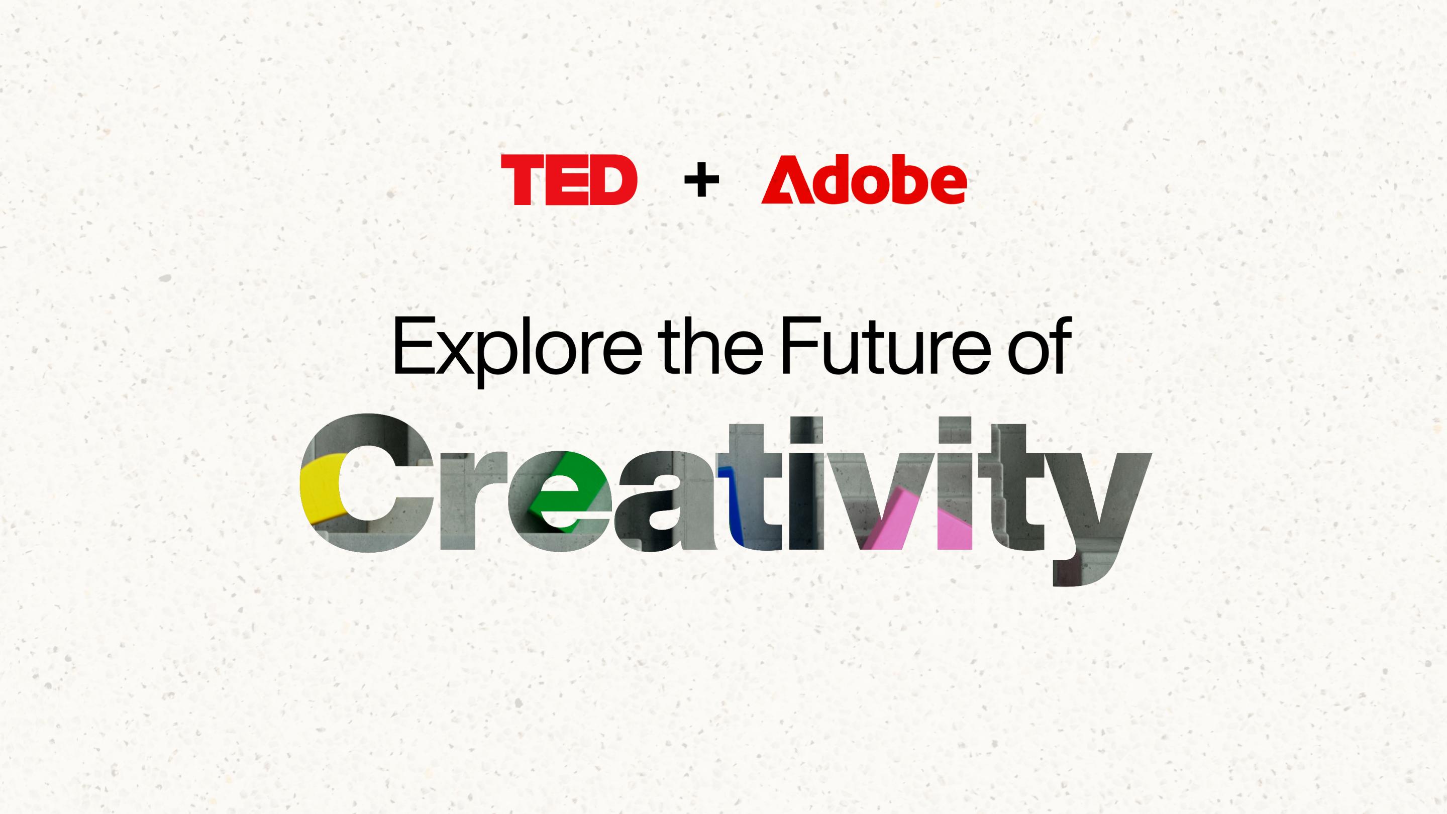 Adobe: Explore the Future of Creativity | TED Talk