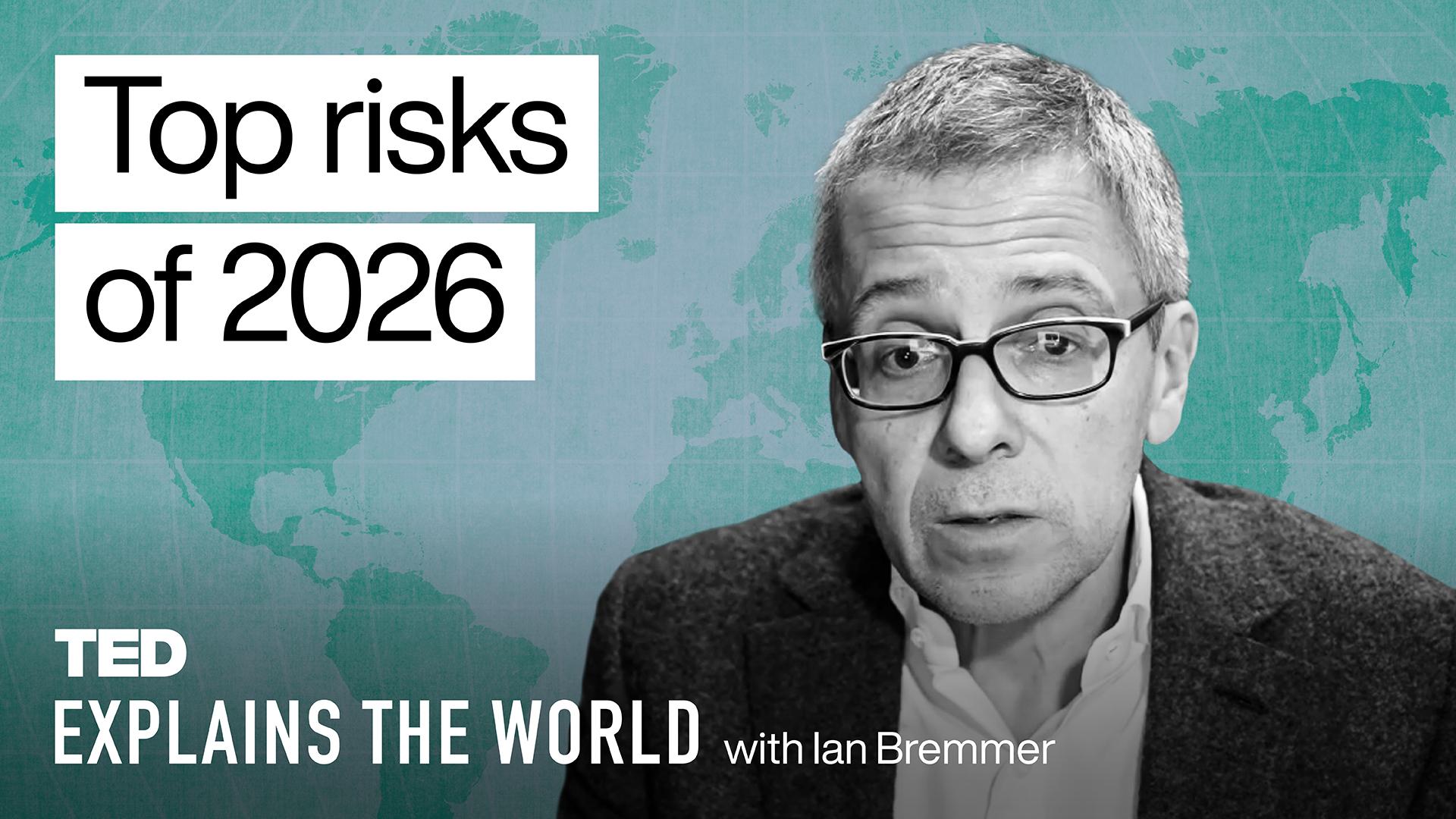 Ian Bremmer: The biggest global risks for 2026 | TED Talk