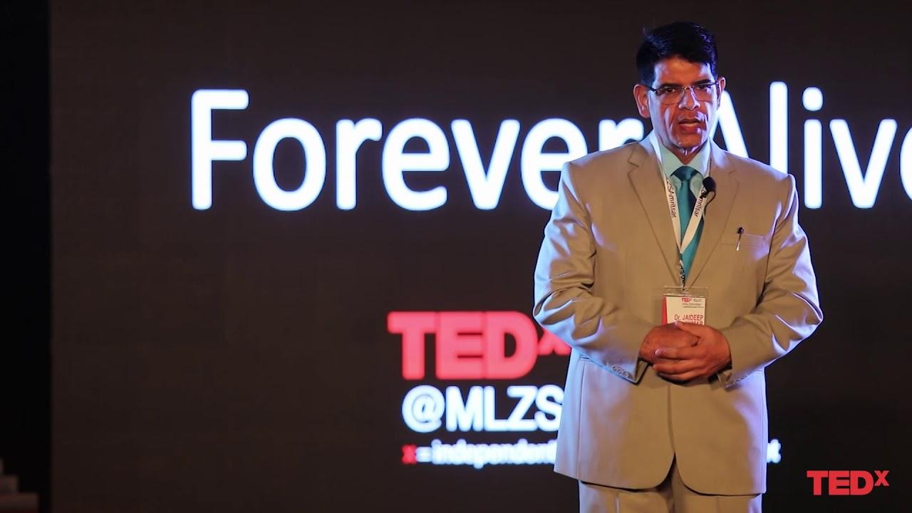 Dr. Jaideep Kumar Sharma: Forever Alive | TED Talk