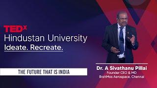 Dr. A Sivathanu Pillai: The Future that is INDIA | TED Talk